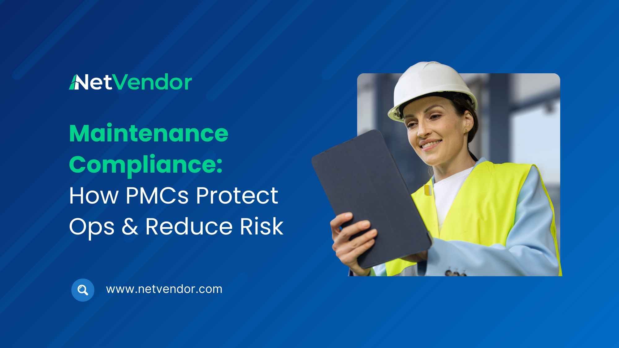 Maintenance Compliance: How PMCs Protect Ops & Reduce Risk - NetVendor